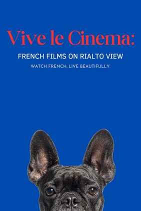 Rialtoview | French Films on Rialto View | Celebrate French Film ...