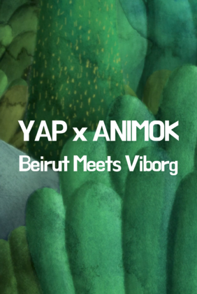 AFLAMUNA.online | أفلامُنا.اونلاين YAP x ANIMOK- Beirut Meets Viborg