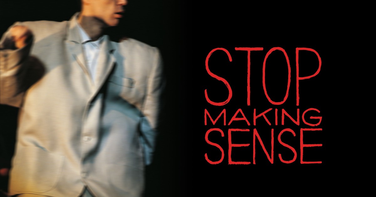 Stop Making Sense
